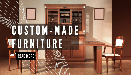 11 Reasons to Opt for Custom-Made Furniture for Home or Office ...