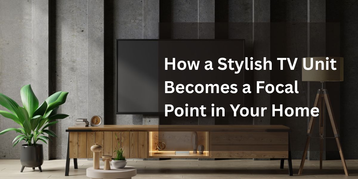 How a Stylish TV Unit Becomes a Focal Point in Your Home – InStyle ...